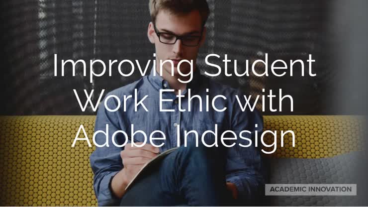 Improving Student Work Ethic with Adobe Indesign