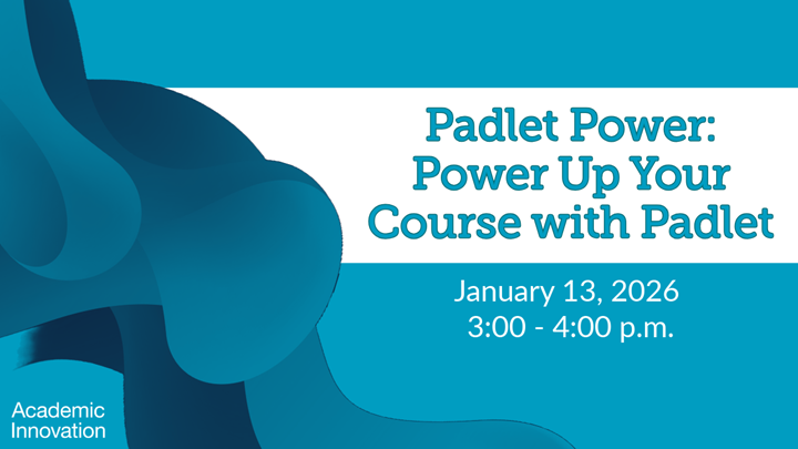 1/13/2026 - Padlet Power: Power Up Your Course with Padlet