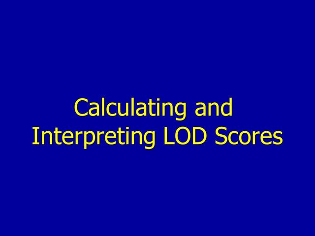 04-4 Calculating and Interpreting LOD Scores