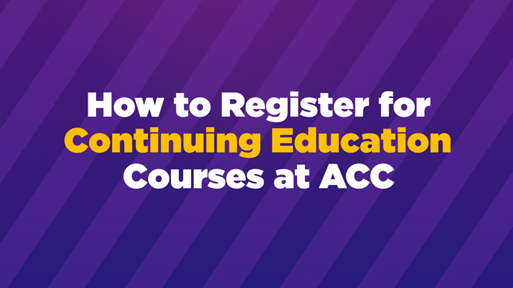 How to Register for Continuing Education Courses at ACC