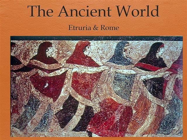 The Ancient World - Etruria and Rome