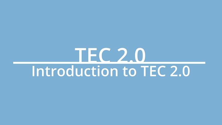 Video 1 - Introduction to TEC 2.0