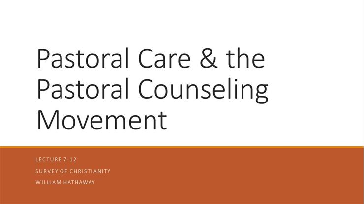 7-12 20th Century Pastoral Counseling