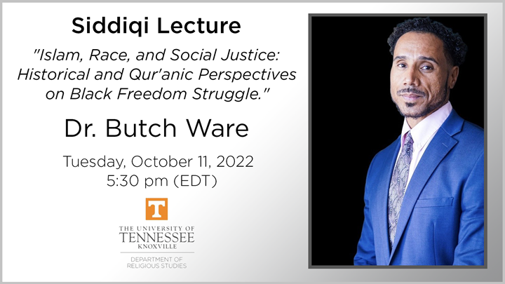 Siddiqi Lecture – Dr. Butch Ware