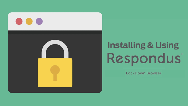 Installing and Using Respondus LockDown Browser