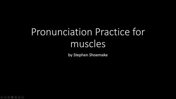 (L8) Pronunciation Practice: Muscles (Video)