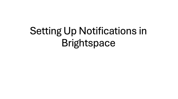 Setting Up Notifications in Brightspace
