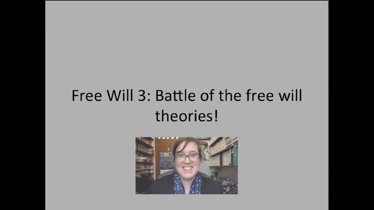 Lecture 3.3 Battle of the Free Will Theories