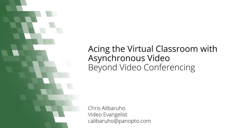 Acing the Virtual Classroom with Asynchronous Video - Beyond Video ...
