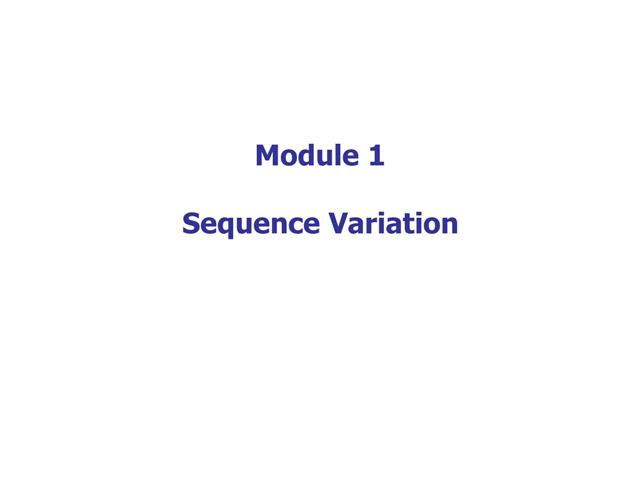 Module 1 Part C Sequence Variation