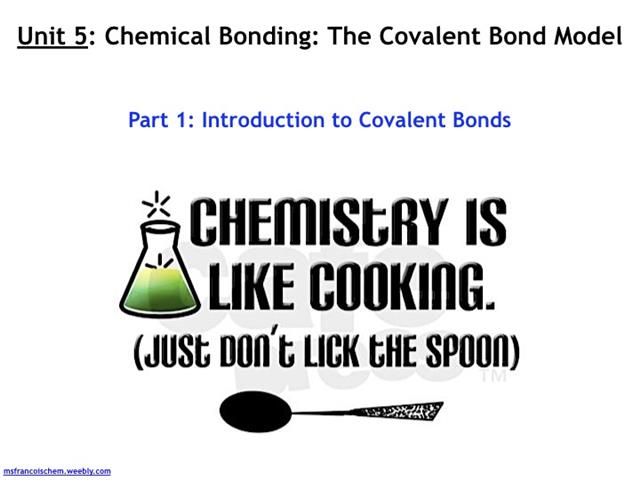 Chem 121 Unit 5 Part 1 Intro to Covalent Bonding Audio/Video Lecture W19