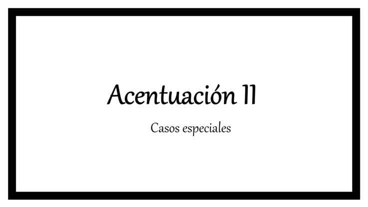 Acentuación II - casos especiales