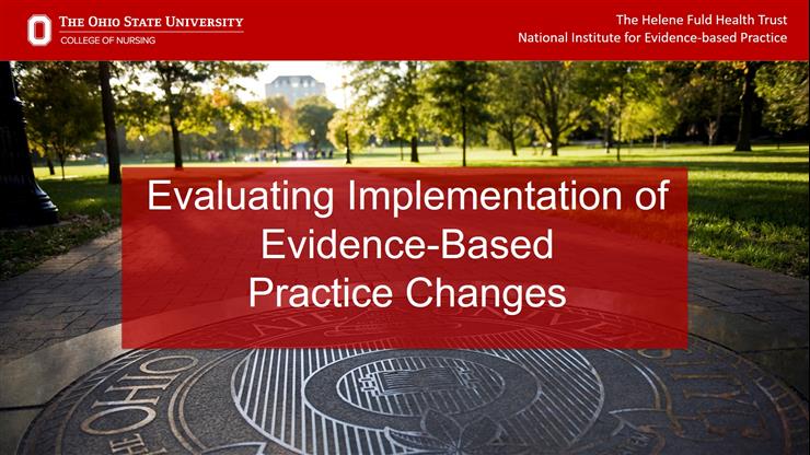 Evaluating Implementation of Evidence-Based Practice Changes