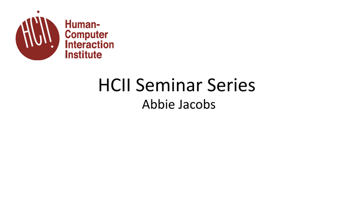 HCII Seminar Series: Abigail Jacobs