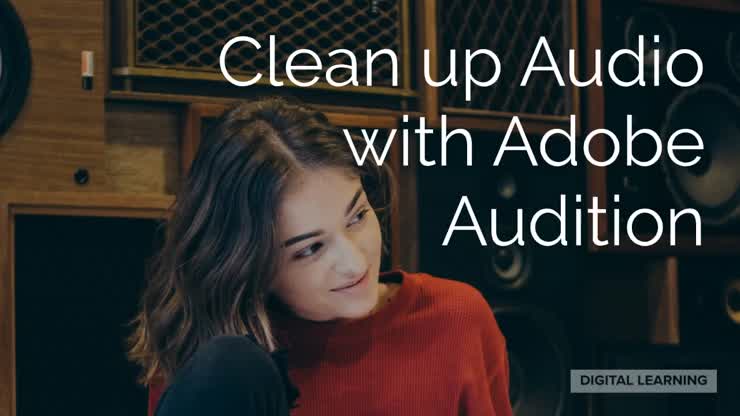 Clean up audio with Adobe Audition
