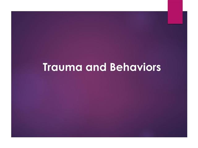 Trauma and Behaviors