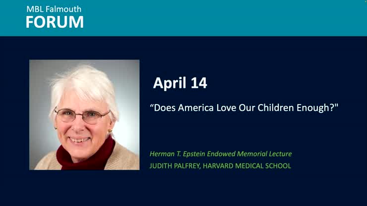 MBL Falmouth Forum: “Does America Love Our Children Enough?” - Judith ...